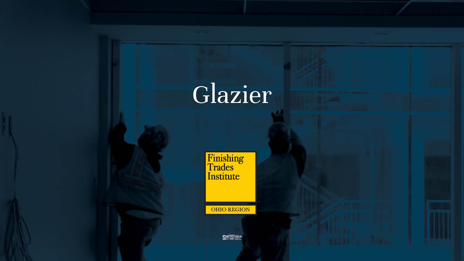 Glazier - Finishing Trades Institute - Ohio Region